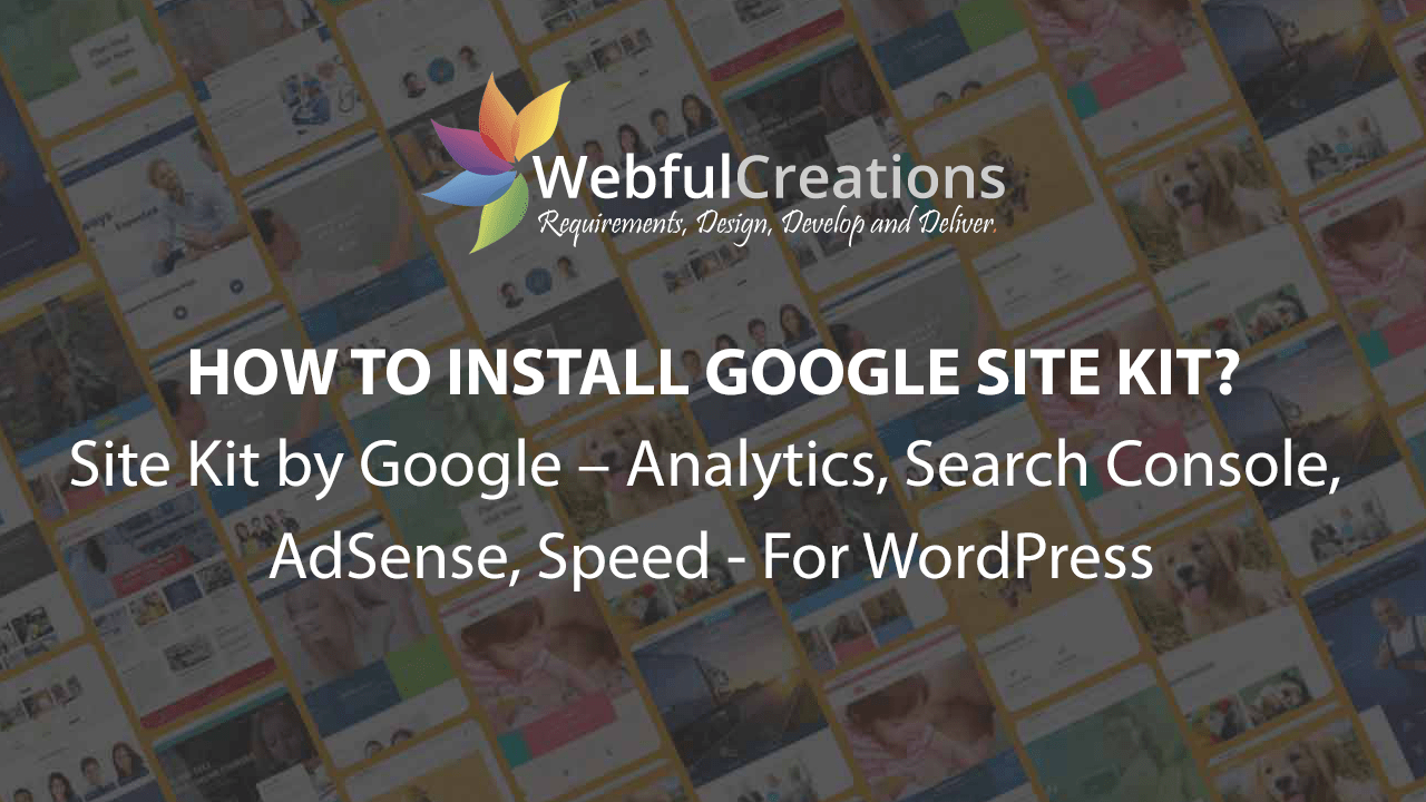 Site Kit by Google – Analytics, Search Console, AdSense, Speed - For WordPress - Webful ...