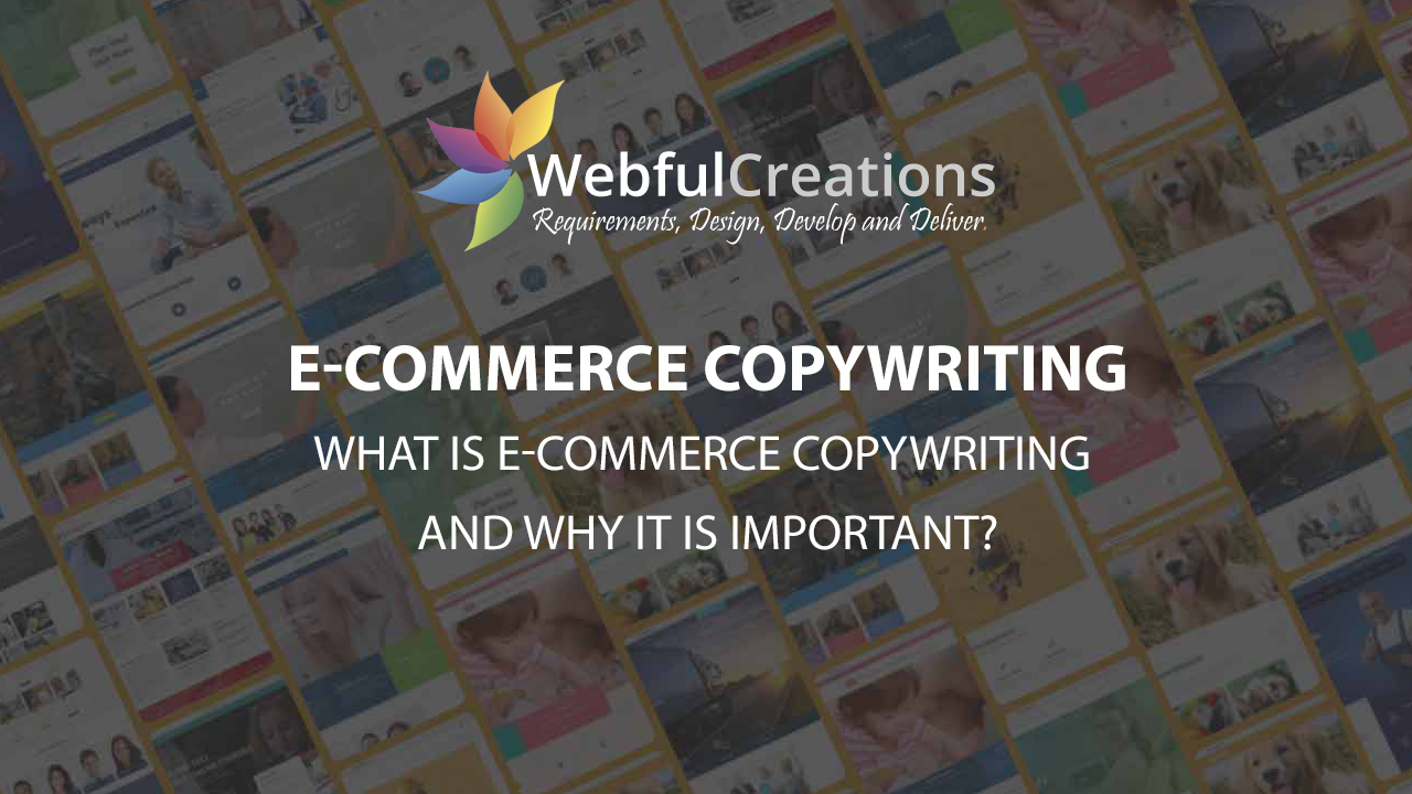 What Is E-Commerce Copywriting And Why It Is Important? - Webful ...